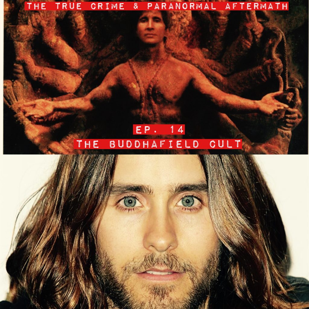 EP.14 The Buddhafield Cult, The True Crime & Paranormal Aftermath ...
